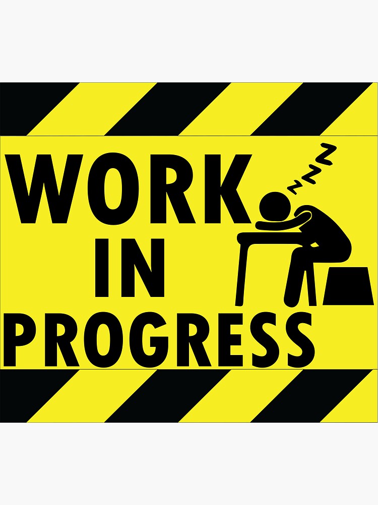 "Work in progress (sleeping)" Sticker for Sale by perfecthideout ...
