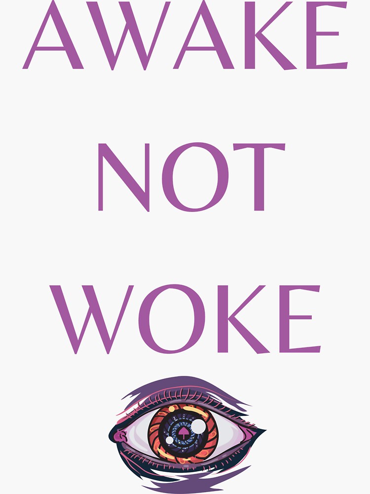 "awake not woke " Sticker by Mandis1 | Redbubble
