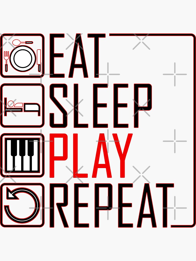 "EAT SLEEP PLAY REPEAT - MOTIVATIONAL QUOTE" Sticker by KoolDsignsMUSIC ...