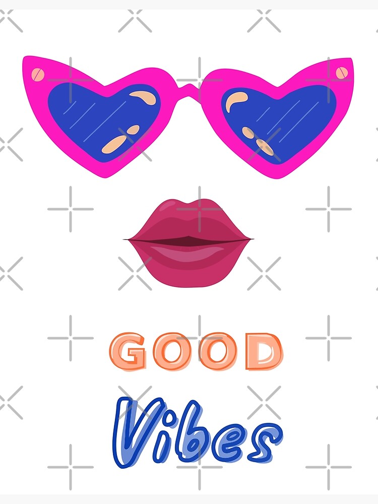 "Good Vibes positive wave. Sunglasses and girly lips" Poster for Sale ...