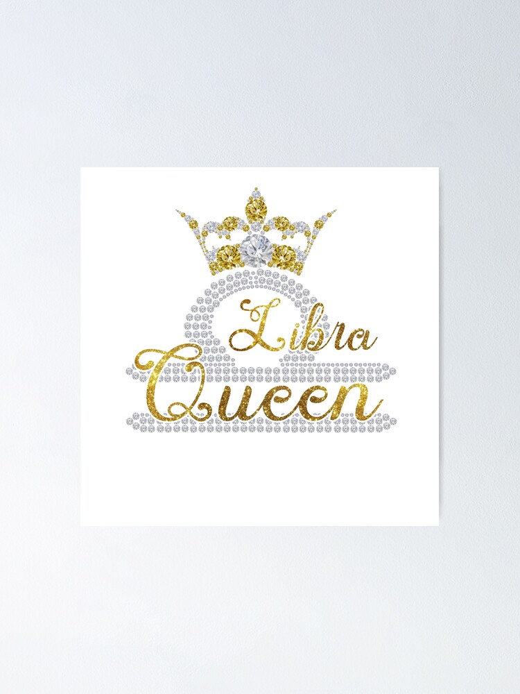 "Libra Queen" Poster for Sale by Treasure-Art | Redbubble