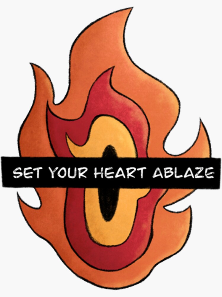"Set Your Heart Ablaze " Sticker for Sale by SoooCofj | Redbubble