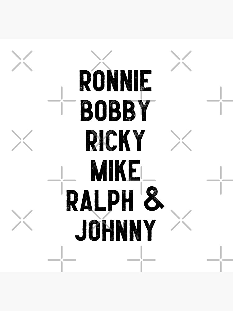 "Ronnie Bobby Ricky Mike Ralph And Johnny" Poster for Sale by ...