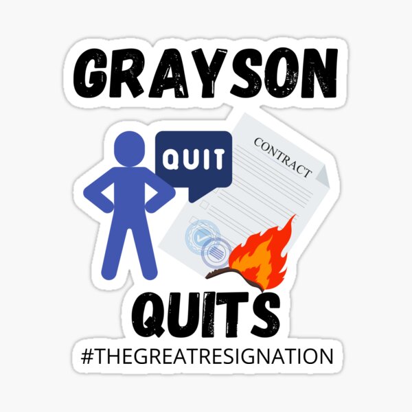 "Grayson 'The Great Resignation’ Merch" Sticker by TSO-Designs | Redbubble