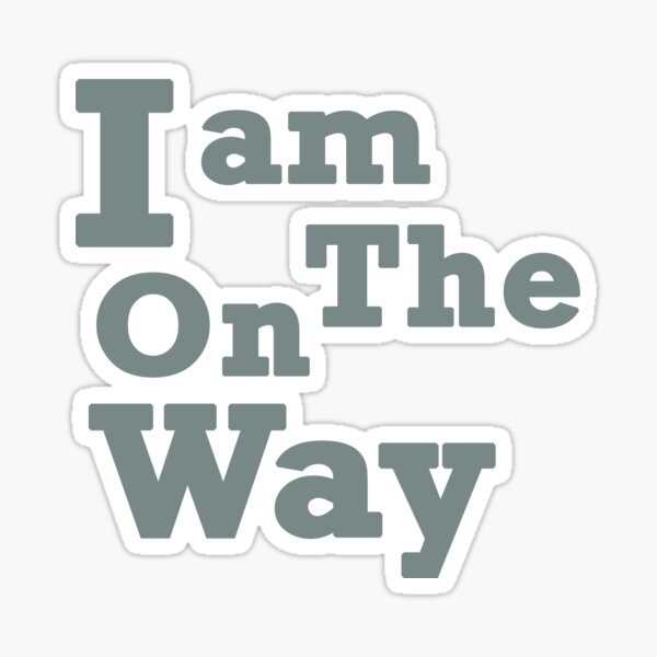 "I am on the way - acceptance and commitment" Sticker by NewItems ...