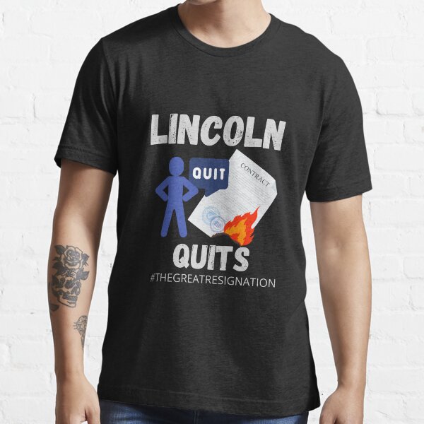 "Lincoln 'The Great Resignation’ Merch" T-shirt for Sale by TSO-Designs ...