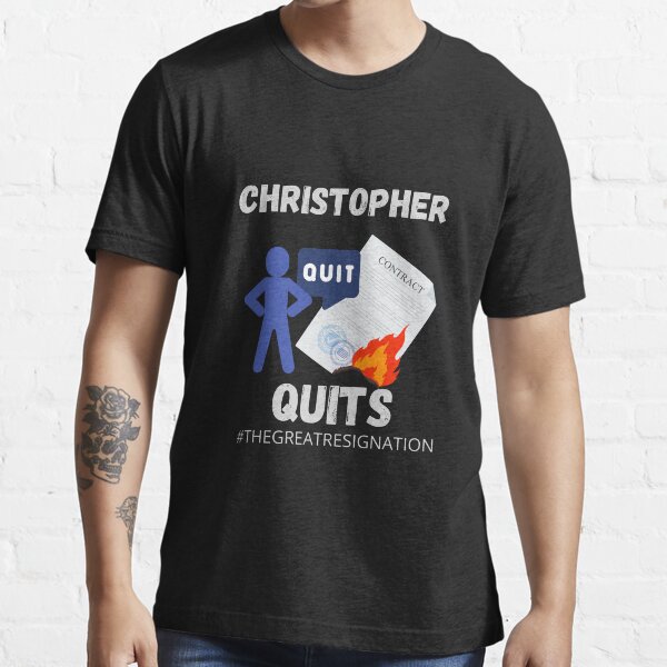 "Christopher 'The Great Resignation’ Merch" T-shirt for Sale by TSO ...