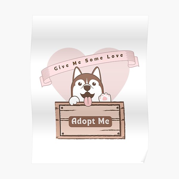 "ADOPT ME " Poster for Sale by ministryofart | Redbubble