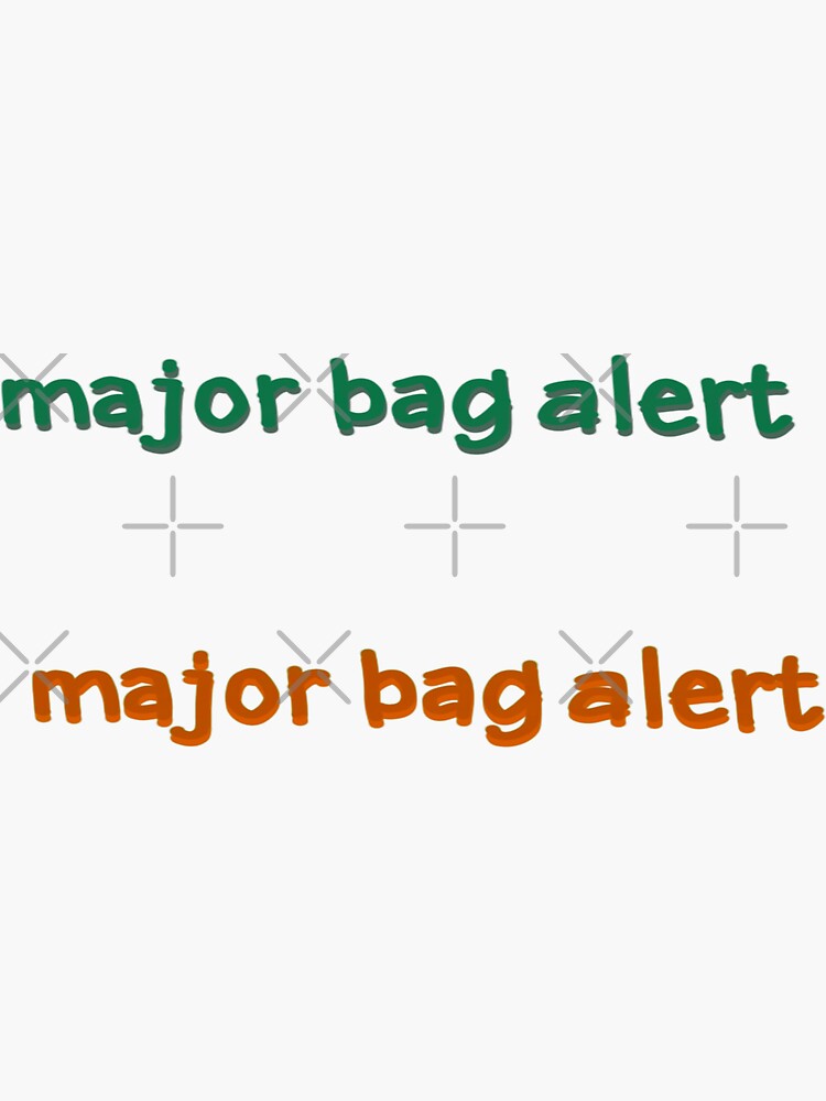 "Major bag alert" Sticker by MayaHanna | Redbubble