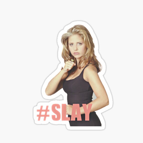 ""Slay" - Buffy Summers" Sticker for Sale by shelbygrace96 | Redbubble