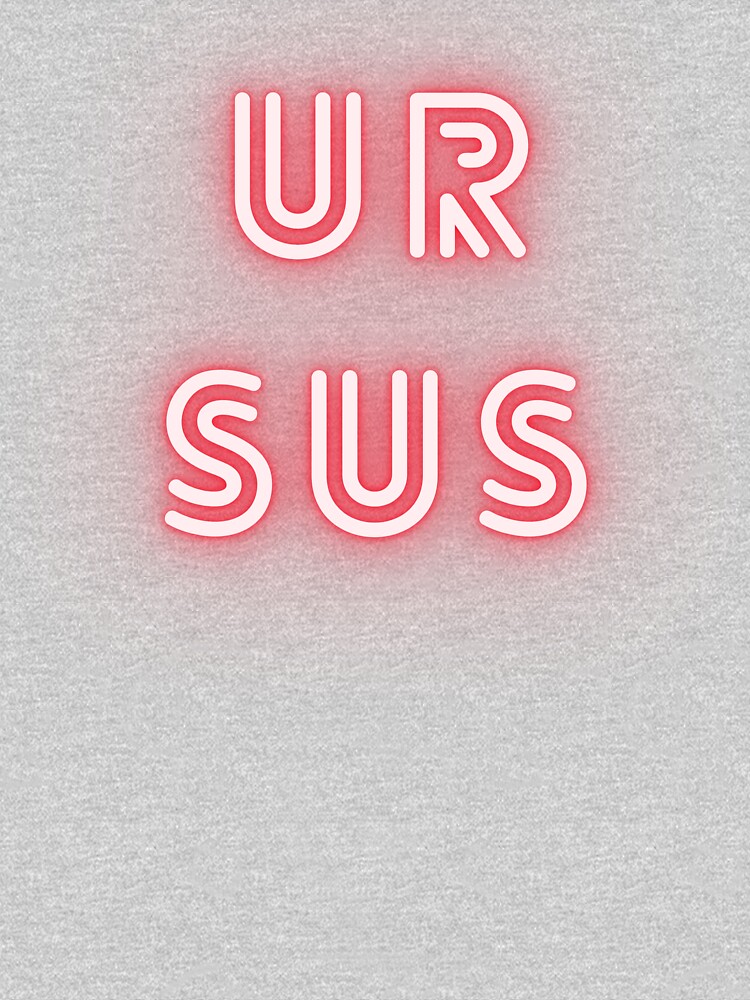 "UR SUS" T-shirt for Sale by LovelyUgly | Redbubble | sus t-shirts ...