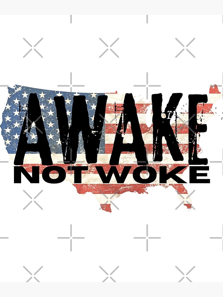 "Awake Not Woke" Poster by cadillacmt | Redbubble