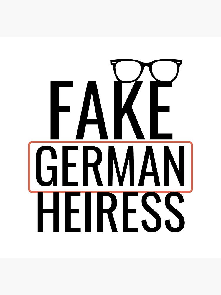 "Fake German Heiress" Poster for Sale by GreenlitPixels | Redbubble