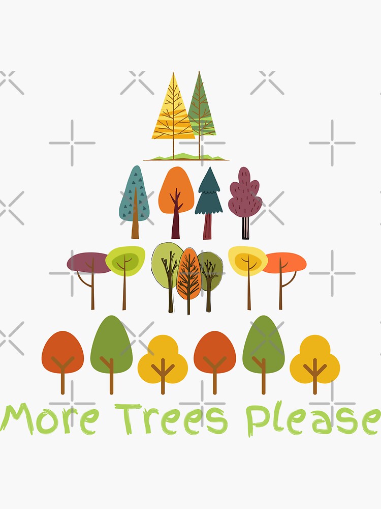 "More Trees Please - Plant More Trees Save The Planet" Sticker by ...