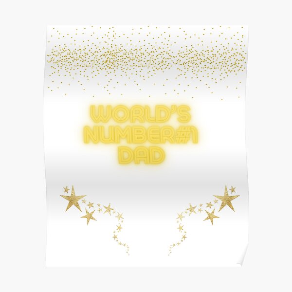 "World’s Number #1 Dad" Poster for Sale by lailasgifts | Redbubble