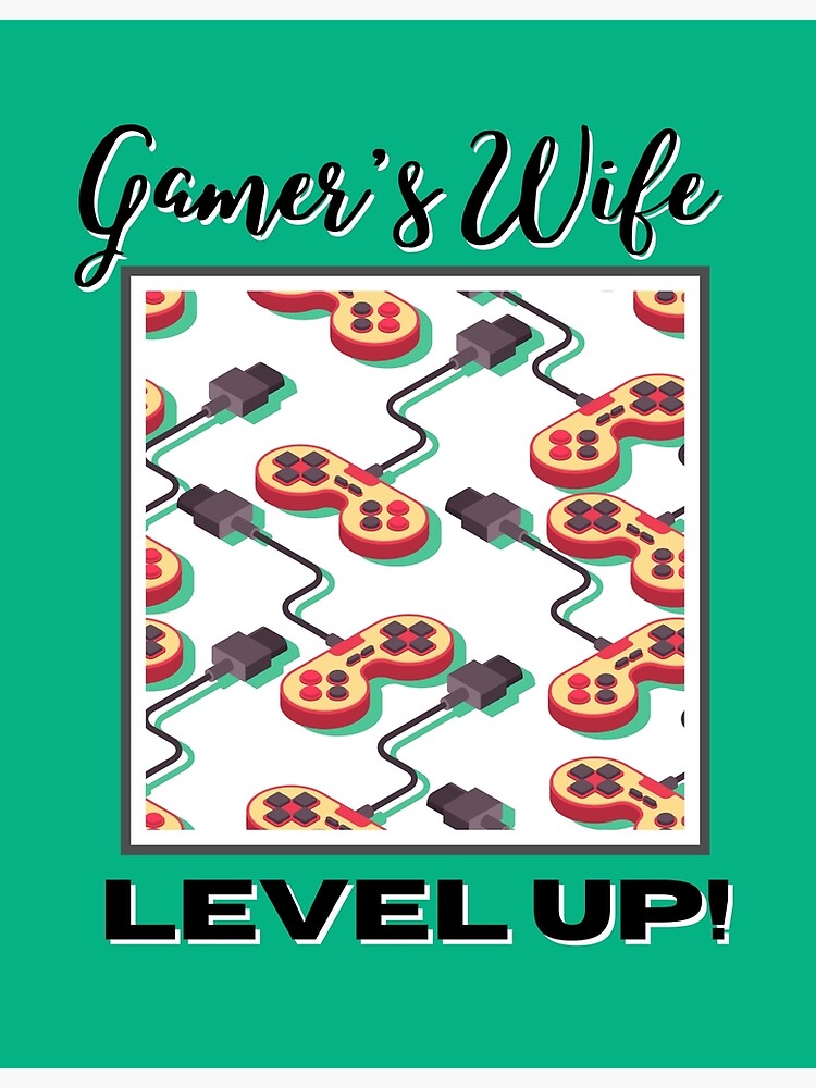 "Gamer's Wife, Level Up!" Poster for Sale by PinHookPrincess | Redbubble