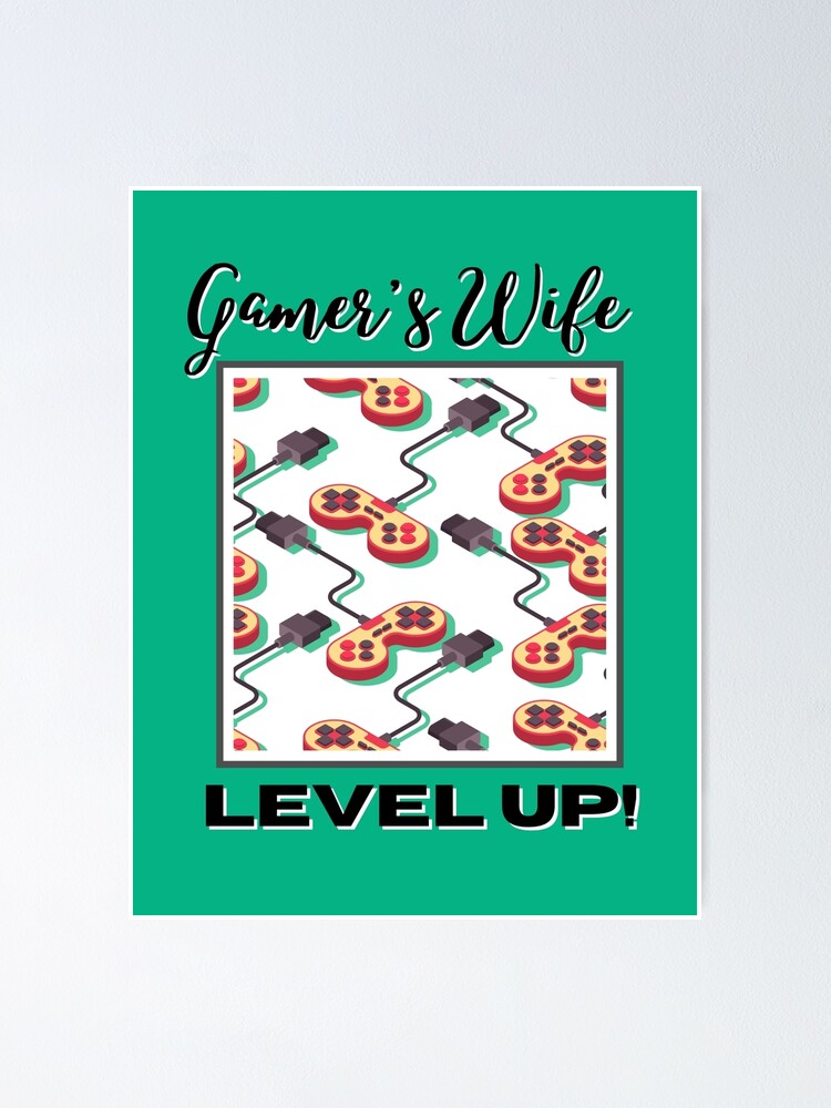 "Gamer's Wife, Level Up!" Poster for Sale by PinHookPrincess | Redbubble