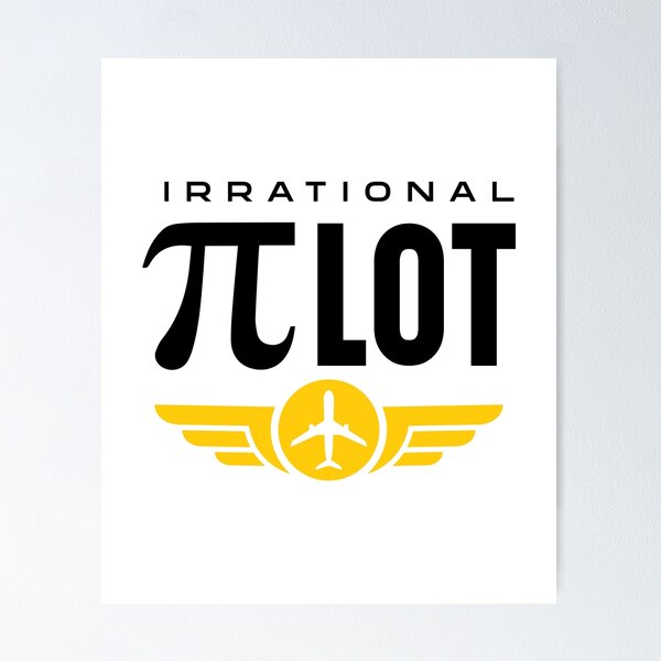 "Irrational Pilot Pi Day" Poster for Sale by kdgprints | Redbubble