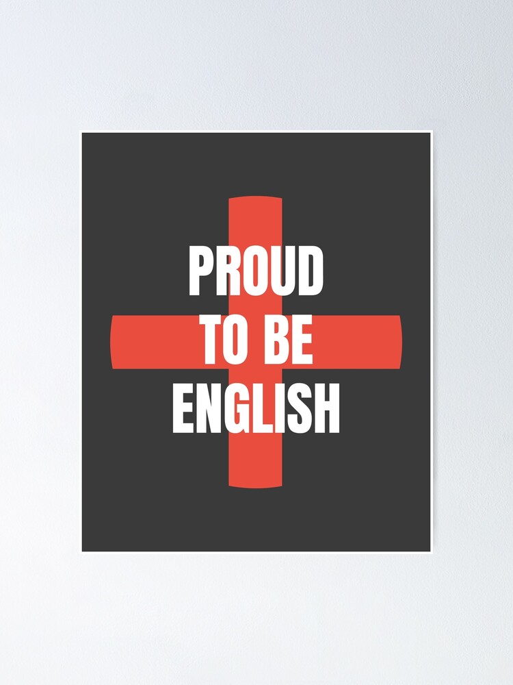 "Proud To Be English England UK Pride" Poster for Sale by tispy | Redbubble