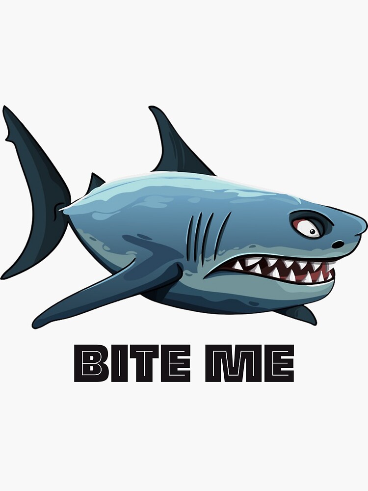 "Shark Bite Me Funny Rude Humor" Sticker by GrannyPixel | Redbubble