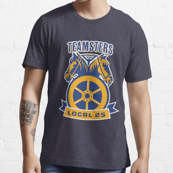 "Teamsters Local 25 Gifts, Teamster driver father's day gift" T-shirt for Sale by TeamstersGifts ...