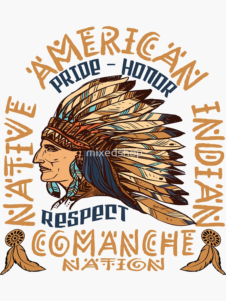 "Native American Pride - Honor and Respect Comanche Nation" Sticker by ...