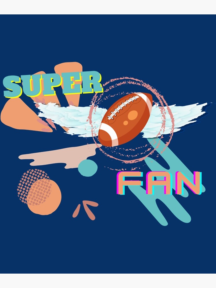"Super Bowl Fan " Poster for Sale by Mikeymaison | Redbubble