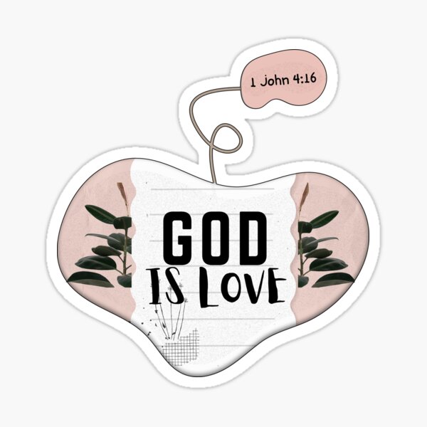 "God Is Love" Sticker by BibleTea | Redbubble