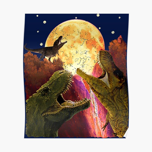"T-Rex Three Dinosaurs Howling At Moon Like Three Wolves " Poster for ...