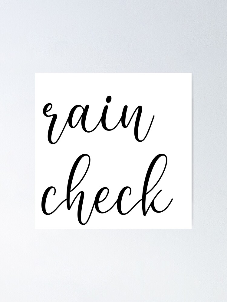 "rain check" Poster for Sale by safiaraoof | Redbubble