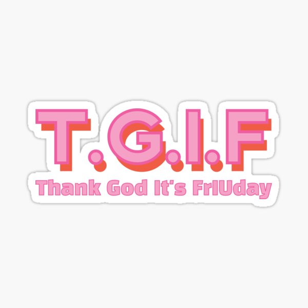 "TGIF Thank God It's FrIUday (Light Pink and Orange)" Sticker by Tors1e ...