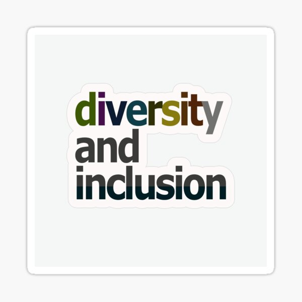 "Diversity and inclusion" Sticker by posterinfinite | Redbubble