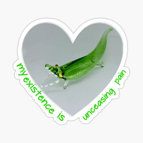 "My existence is increasing pain " Sticker by camryn46776 | Redbubble