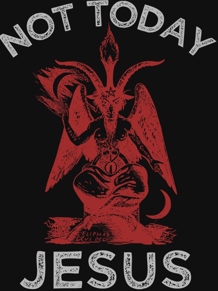 Not Today Jesus Satan Sigil Of Baphomet Funny Death Metal Parody