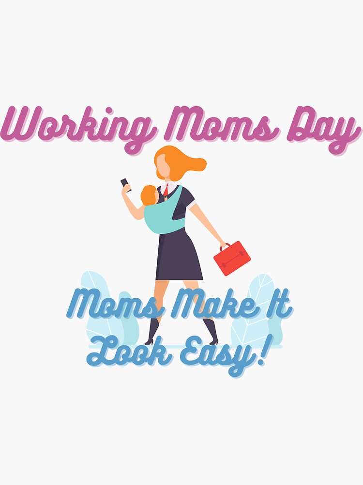 "Working Moms Day | Every Mom Is A Working Mom" Sticker by Solomonsel ...