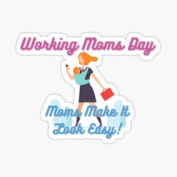 "Working Moms Day | Every Mom Is A Working Mom" Sticker by Solomonsel ...