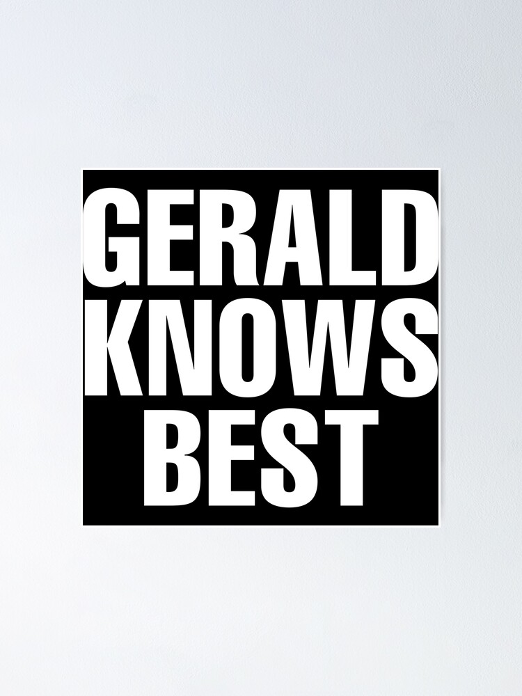 "Gerald Knows Best - Gerald Name" Poster by Custom-Name | Redbubble