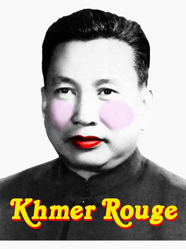 "Khmer Rouge Pol Pot with lipstick and makeup rouge." Sticker by ...