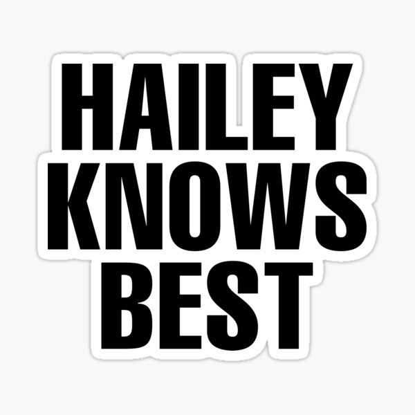 "Hailey Knows Best - Hailey Name" Sticker by Custom-Name | Redbubble