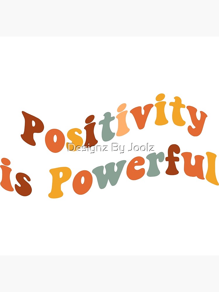"Positivity is Powerful" Poster for Sale by JulezFM52 | Redbubble
