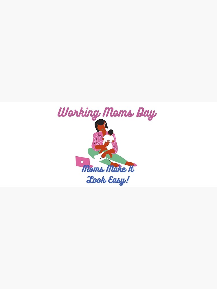 "Working Moms Day | Every Mom Is A Working Mom" Poster for Sale by ...