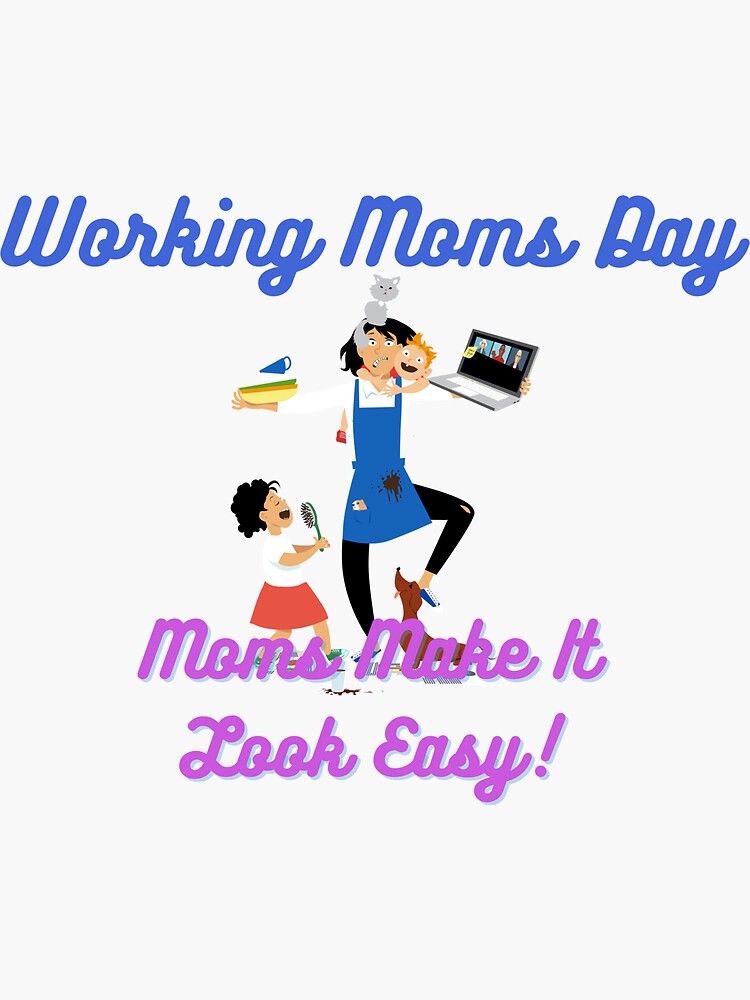 "Working Moms Day | Every Mom Is A Working Mom" Sticker by Solomonsel ...