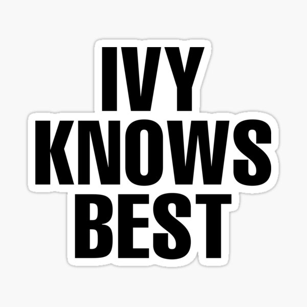"Ivy Knows Best - Ivy Name" Sticker by Custom-Name | Redbubble