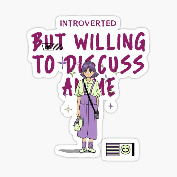 "Introverted but willing to discuss Anime, Shy Anime Girl" Sticker by ...