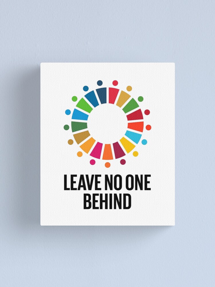 "Leave No One Behind Sustainable Development Goals SDGs" Canvas Print ...