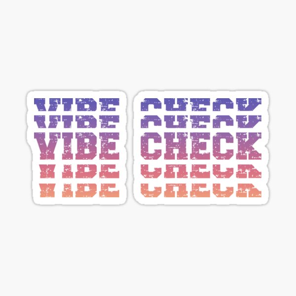 "Vibe Check" Sticker by JulezFM52 | Redbubble