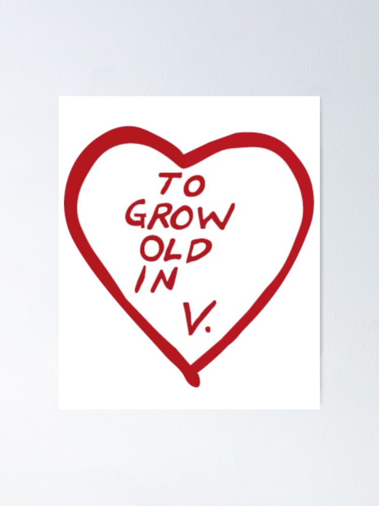 "To grow old in Vision" Poster for Sale by Curtiseart | Redbubble