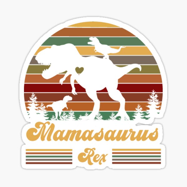"Mamasaurus" Sticker by bumptbj4514 | Redbubble