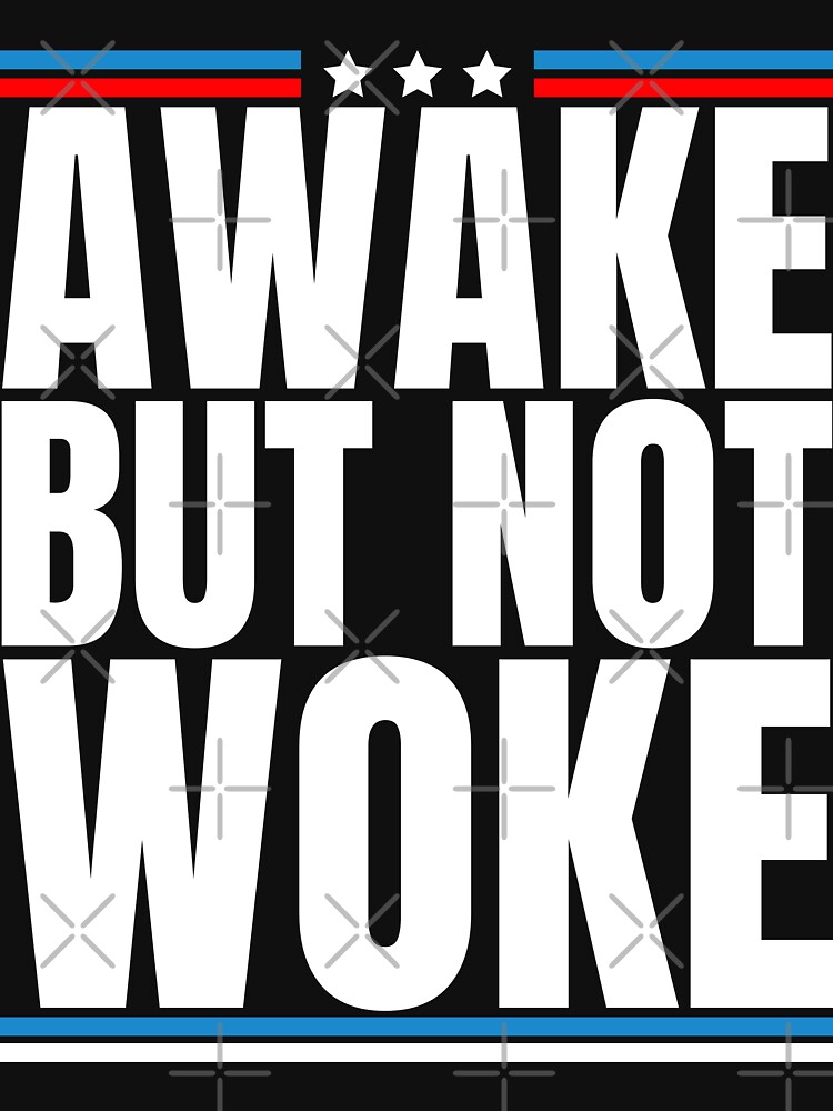 "Awake Not Woke Awake But Not Woke Patriots American Flag" T-shirt for ...