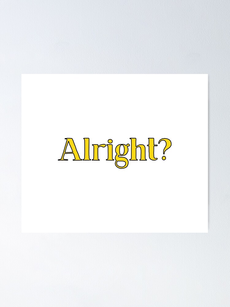 "Alright? British Slang" Poster by MSA-42 | Redbubble